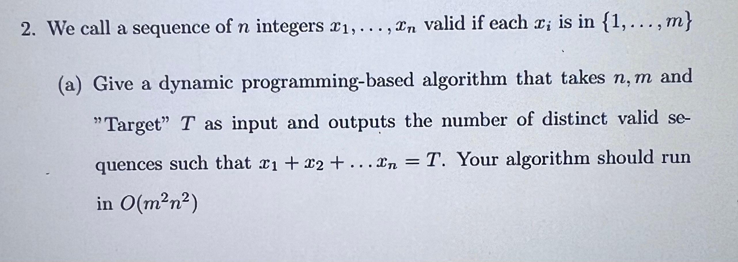 Solved 2. We call a sequence of n integers x1,…,xn valid if | Chegg.com