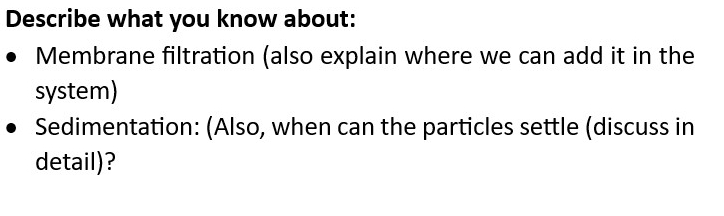 Solved Describe what you know about: - Membrane filtration | Chegg.com