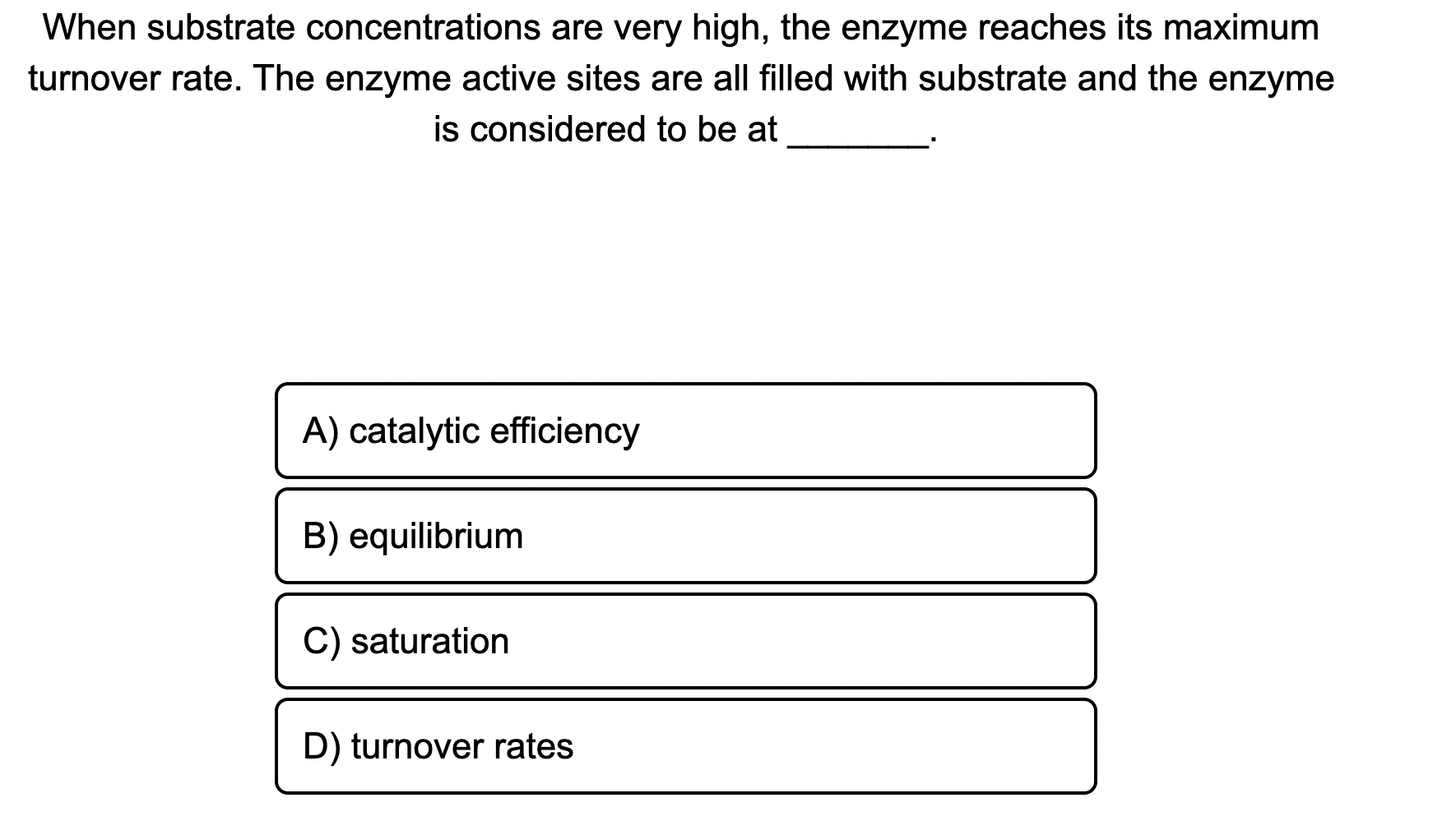 Solved When substrate concentrations are very high, the | Chegg.com