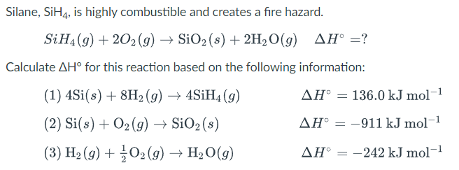 Solved Silane, SiH4, is highly combustible and creates a | Chegg.com