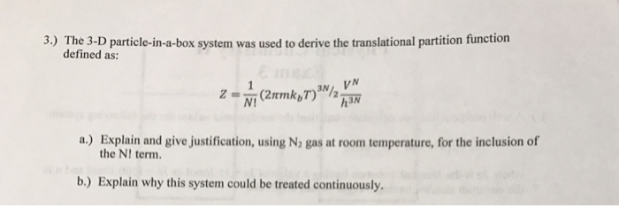 Solved The 3 D Particle In A Box System Was Used To Derive