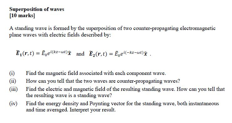Solved Superposition of waves [10 marks] A standing wave is | Chegg.com