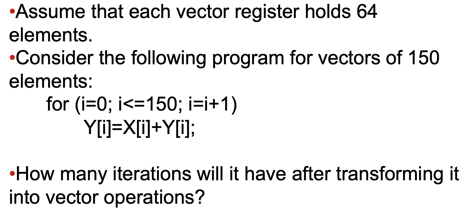 Solved •Assume that each vector register holds 64 elements. | Chegg.com