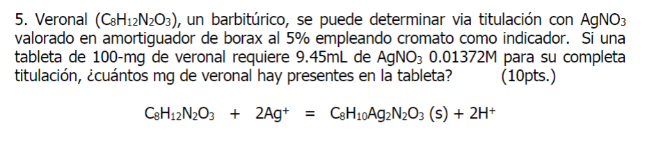 Solved 5. Veronal (C8H12 N2O3), un barbitúrico, se puede | Chegg.com