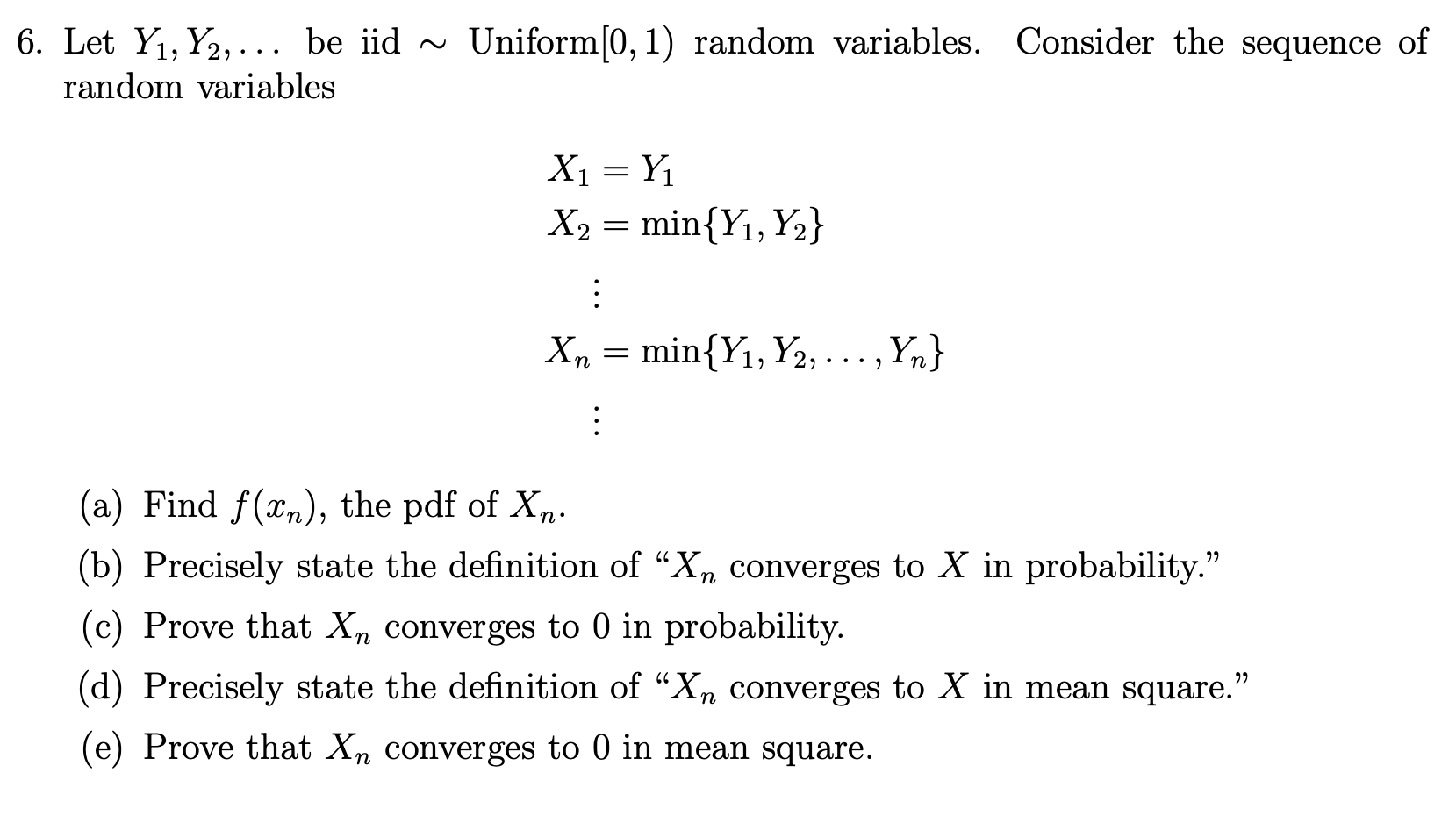 Solved 6. Let Y1,Y2,… be iid ∼ Uniform [0,1) random | Chegg.com