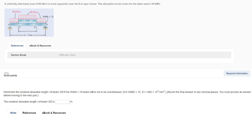 Solved A uniformly distributed load of 66 kN/m is to be | Chegg.com