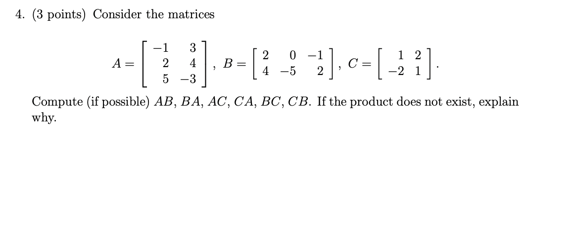Solved 4. (3 points) Consider the matrices | Chegg.com