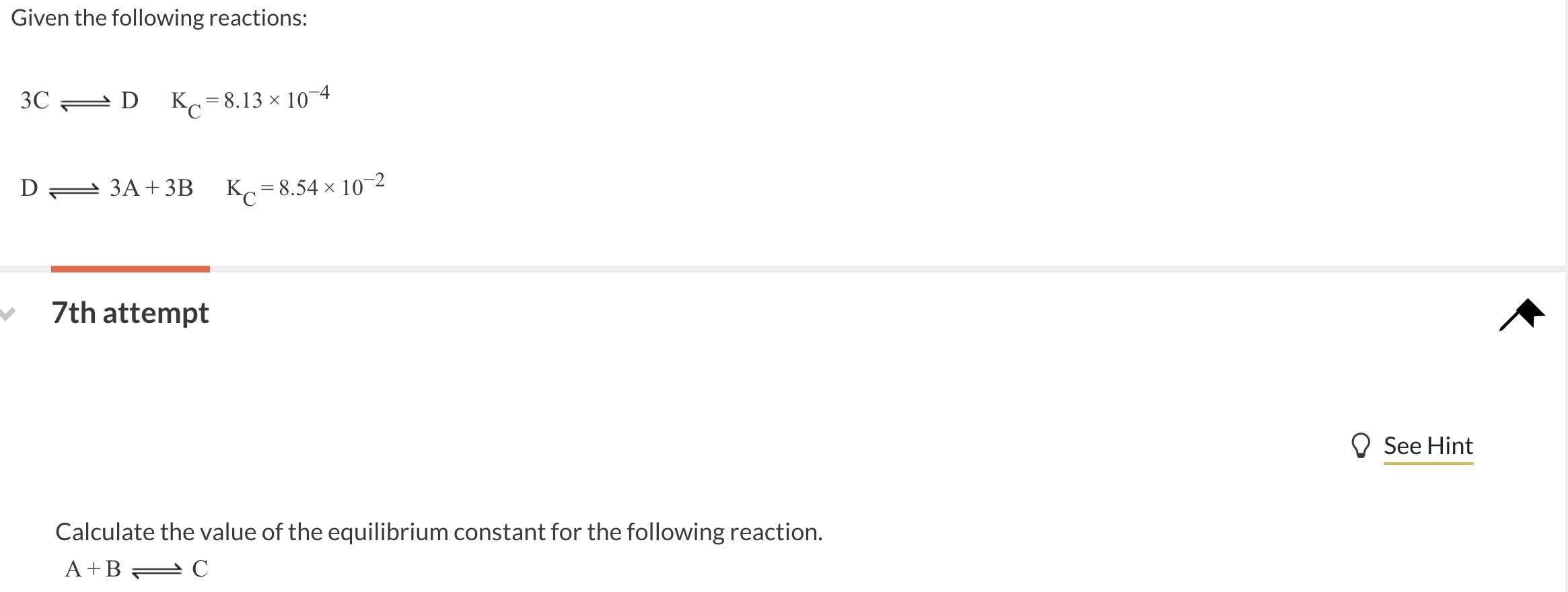 Solved Given the following reactions: 3C⇌DKC=8.13×10−4 D⇌3 | Chegg.com