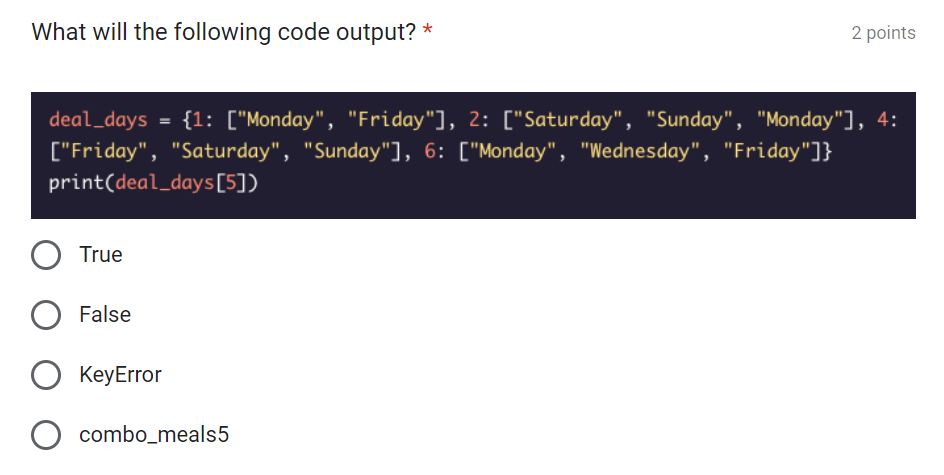 Solved What will the following code output? * 2 points True | Chegg.com