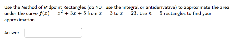 Solved Use the Method of Midpoint Rectangles (do NOT use the | Chegg.com
