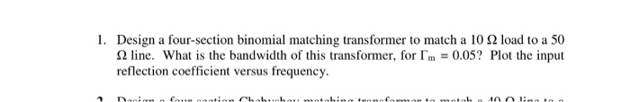 Solved I. Design a four-section binomial matching | Chegg.com