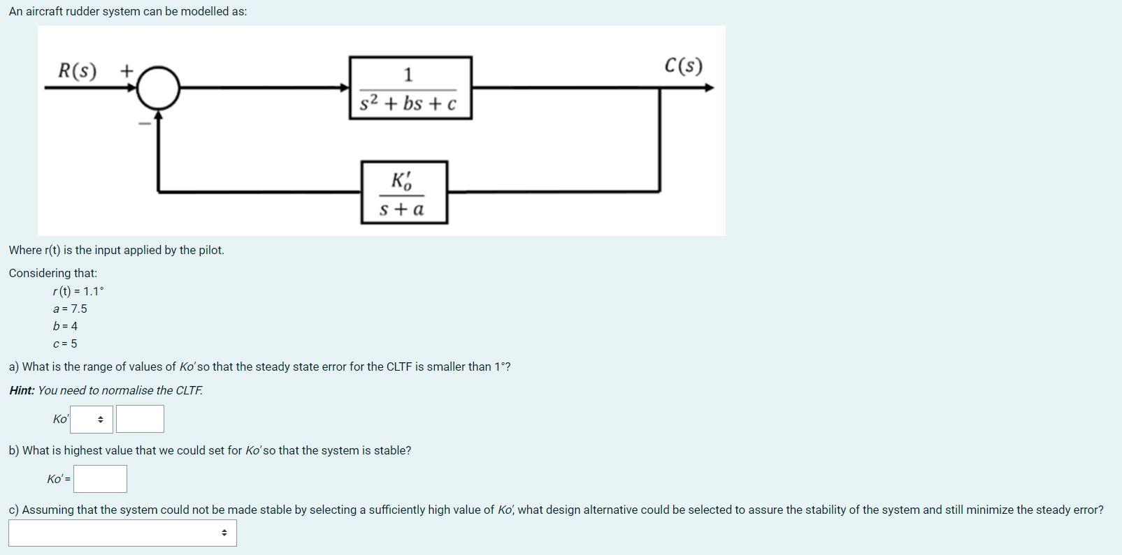 Solved An aircraft rudder system can be modelled as: Where | Chegg.com