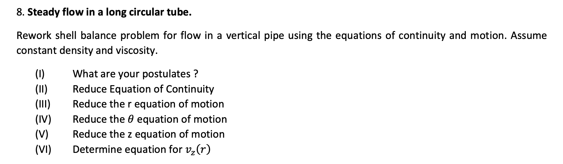 Solved 8. Steady flow in a long circular tube. Rework shell | Chegg.com