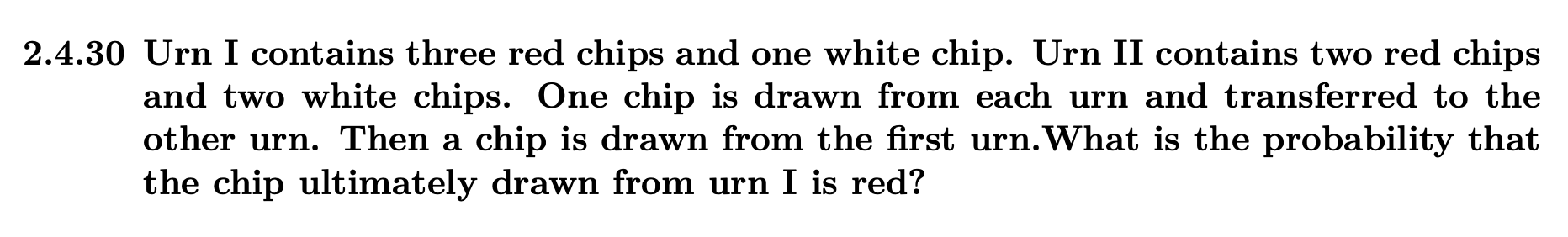 Solved 4.30 Urn I contains three red chips and one white | Chegg.com