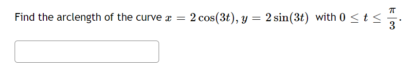 Solved Find the arclength of the curve x = 2 cos(3t), y = 2 | Chegg.com
