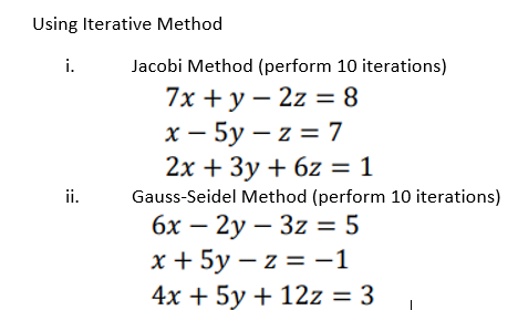 Solved Using Iterative Method i. Jacobi Method (perform 10 | Chegg.com