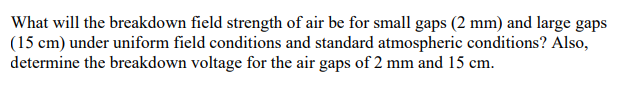 Solved What will the breakdown field strength of air be for | Chegg.com