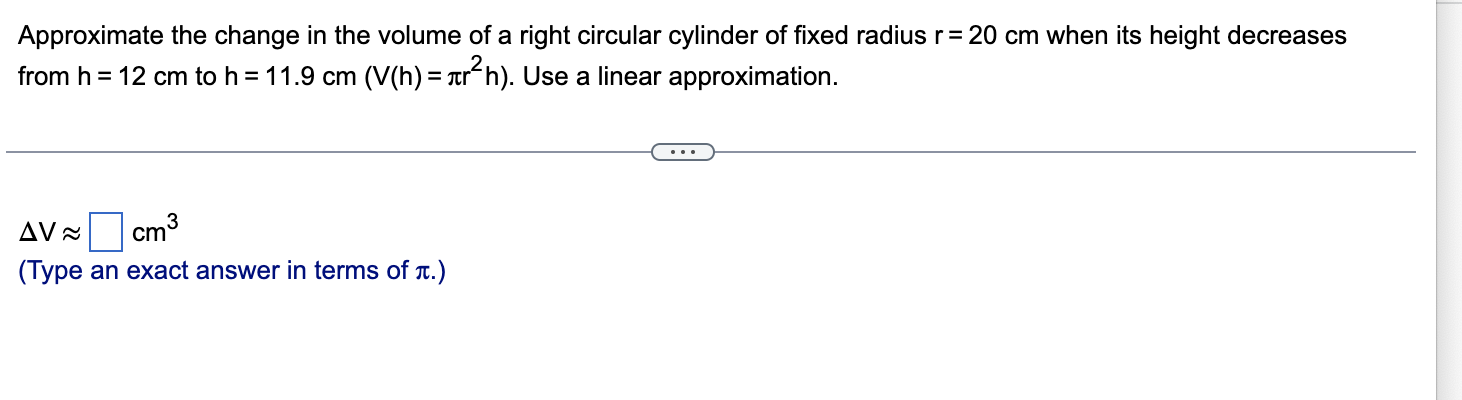 Solved Approximate the change in the volume of a right | Chegg.com