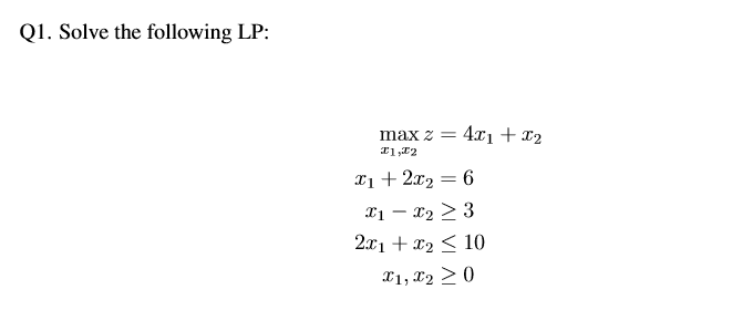 Solved Q1. Solve the following LP: max z-4x1 + x2 T1,T2 xi + | Chegg.com
