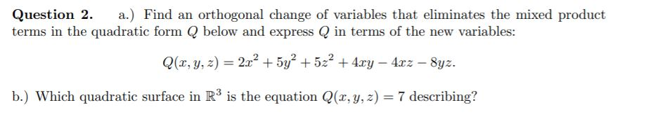 Solved Question 2. a.) Find an orthogonal change of | Chegg.com