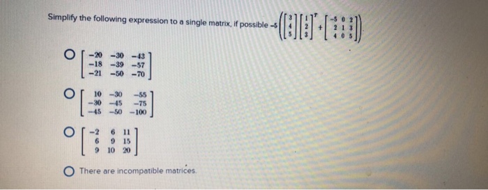Solved Simplify the following expression to a single matrix, | Chegg.com