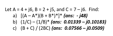 Solved Let A=4+j6,B=2+j5, and C=7−j6. Find: a) | Chegg.com