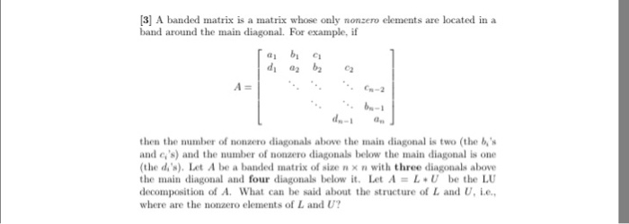 Solved A banded matrix is a matrix whose only nonzero | Chegg.com