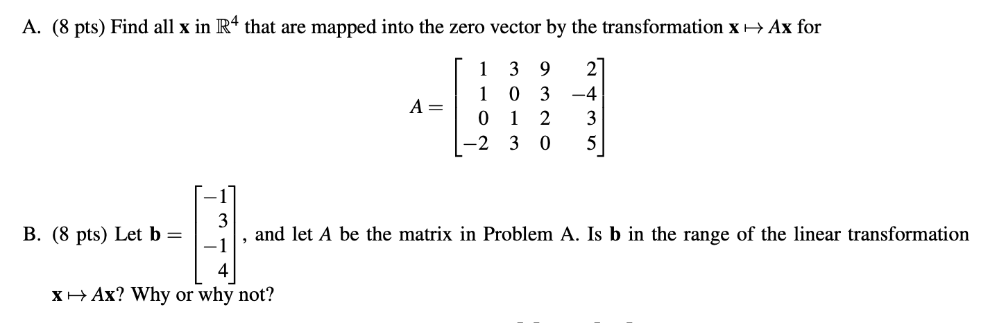 Solved A. (8 pts) Find all x in R4 that are mapped into the | Chegg.com