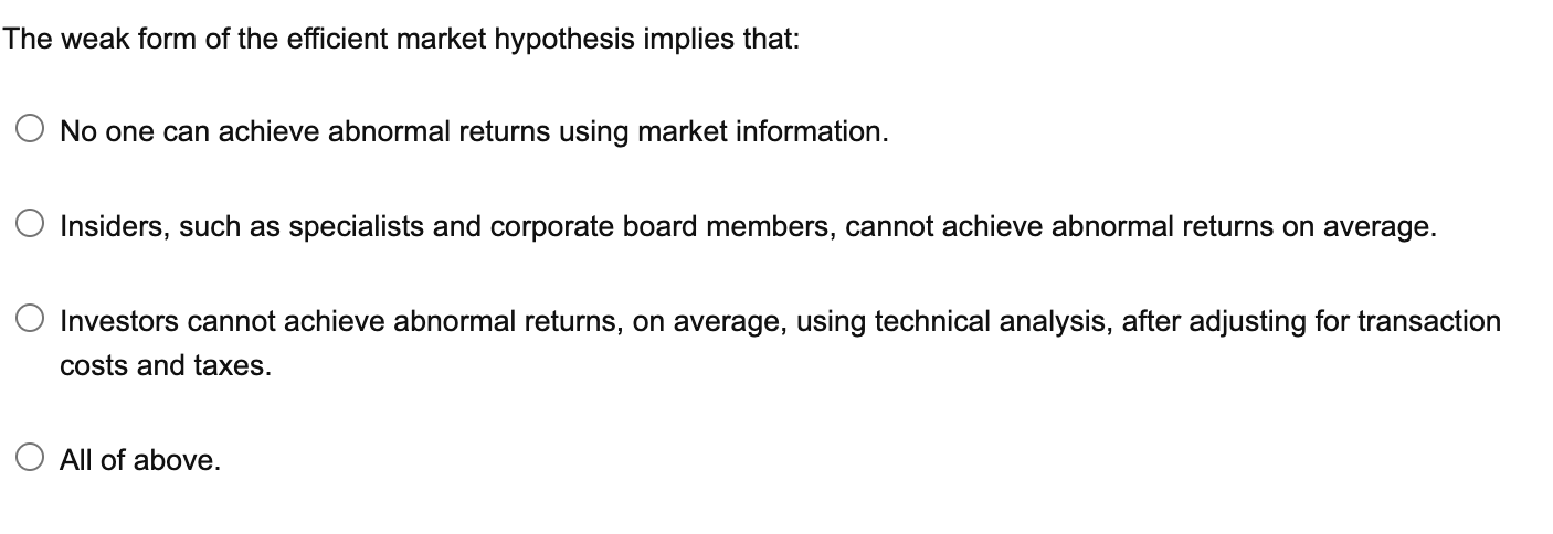 Solved The weak form of the efficient market hypothesis | Chegg.com
