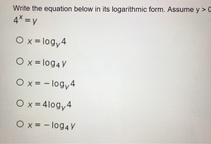 Solved Write the equation below in its logarithmic form. | Chegg.com