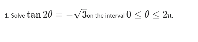 Solved Solve tan2θ=-32 ﻿on the interval 0≤θ≤2π. | Chegg.com