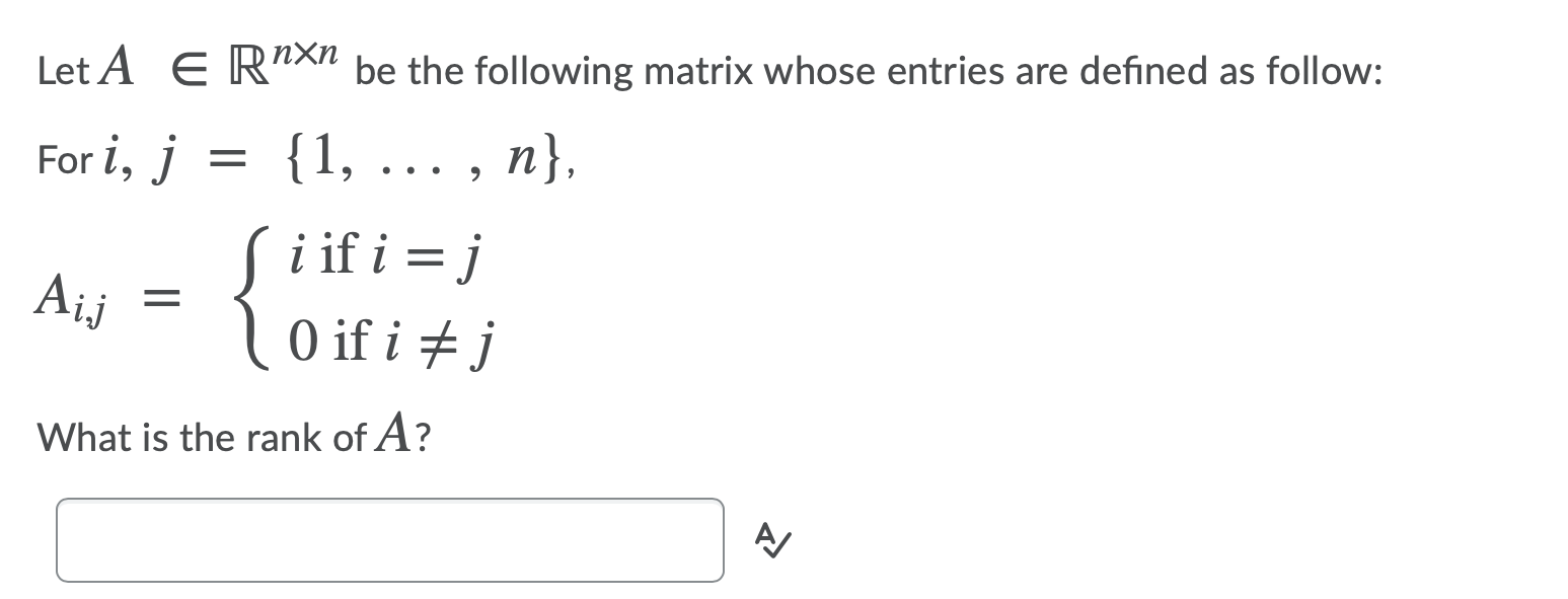Solved = > Let A E Rnxn be the following matrix whose | Chegg.com