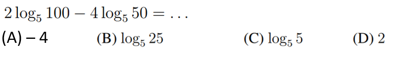 Solved 2 log5 100 - 4 log5 50 = ... (A) - 4 (B) log5 25 (C) | Chegg.com