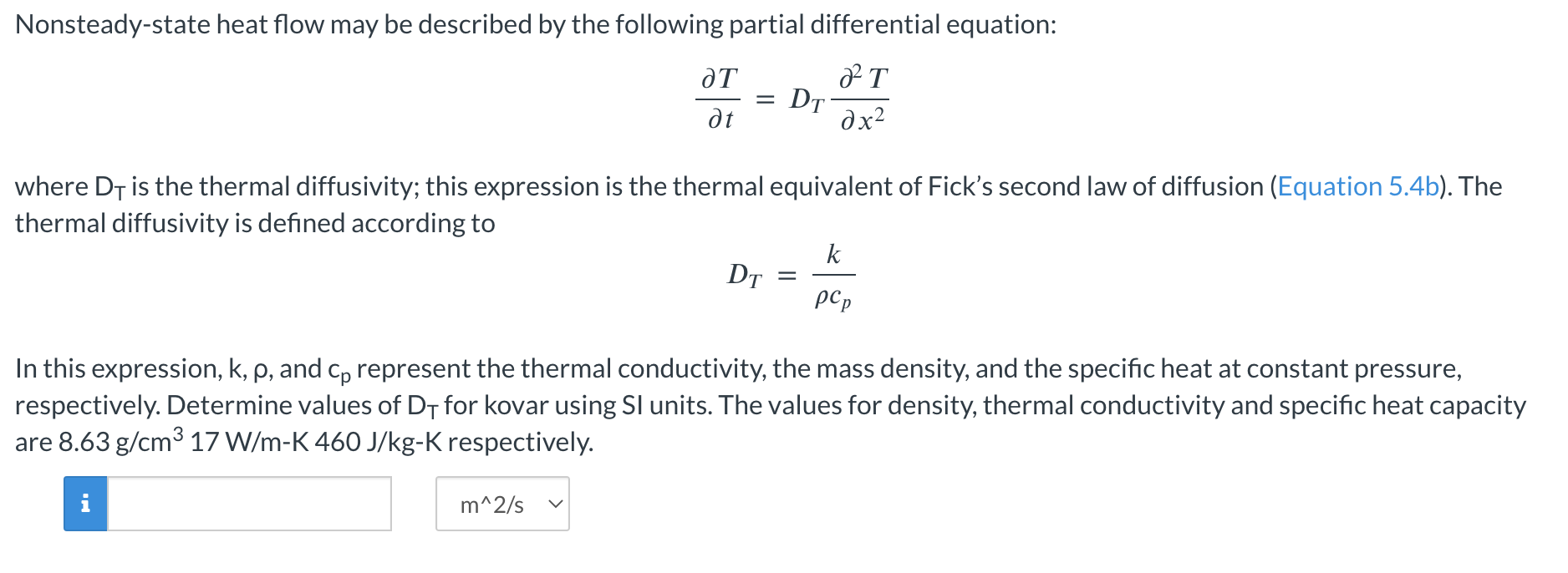 Solved ∂t∂T=DT∂x2∂2T where DT is the thermal diffusivity; | Chegg.com