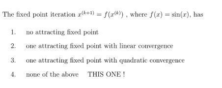 Solved The fixed point iteration x(k+1)=f(x(k)), where | Chegg.com