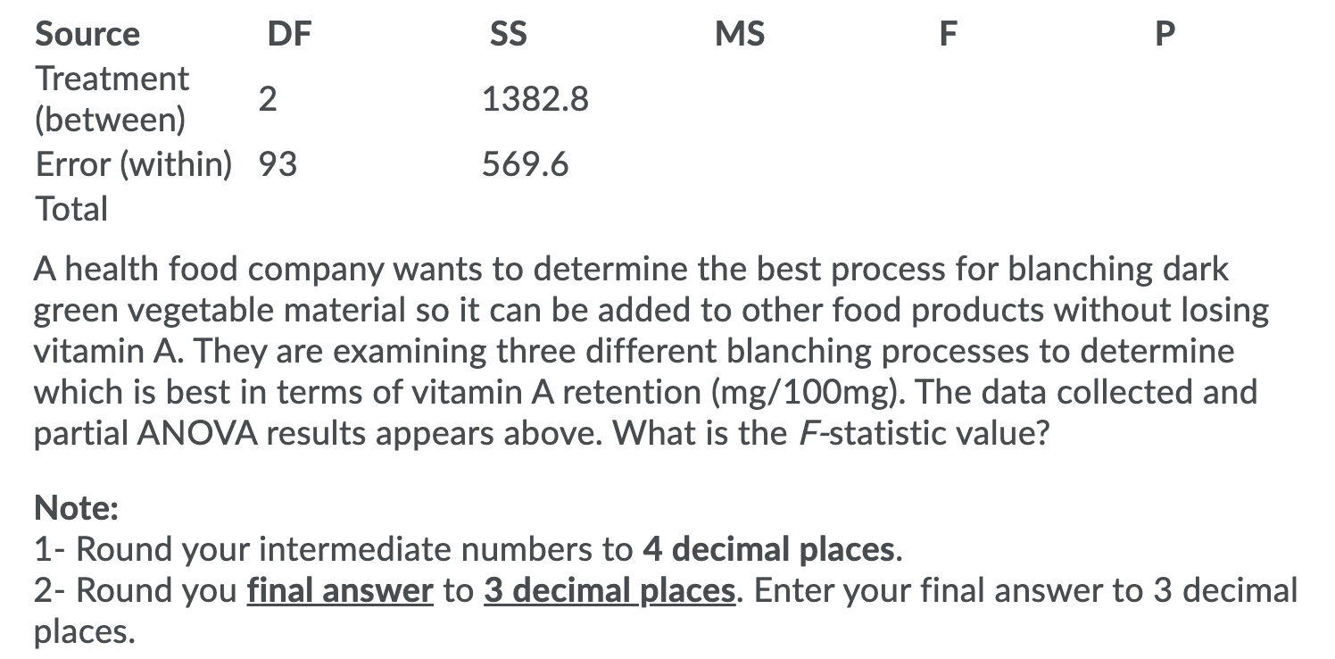 Solved Source DF SS MS F P Treatment (between) 2 1382.8 | Chegg.com