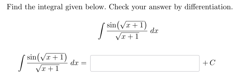 Solved Find the integral given below. Check your answer by | Chegg.com