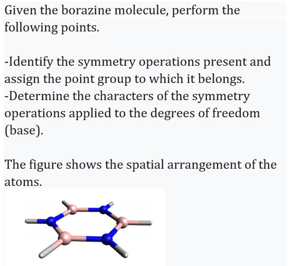 Solved Given the borazine molecule, perform the following | Chegg.com