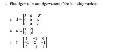 Solved 1. Find eigenvalues and eigenvectors of the following | Chegg.com