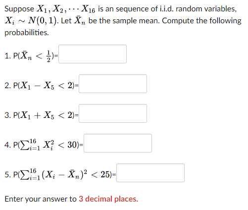 Solved Suppose X1,X2,⋯X16 is an sequence of i.i.d. random | Chegg.com