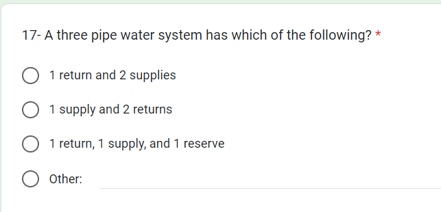 Solved 17- ﻿A three pipe water system has which of the | Chegg.com