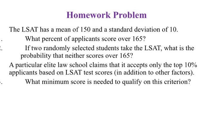Solved Homework Problem The LSAT has a mean of 150 and a | Chegg.com