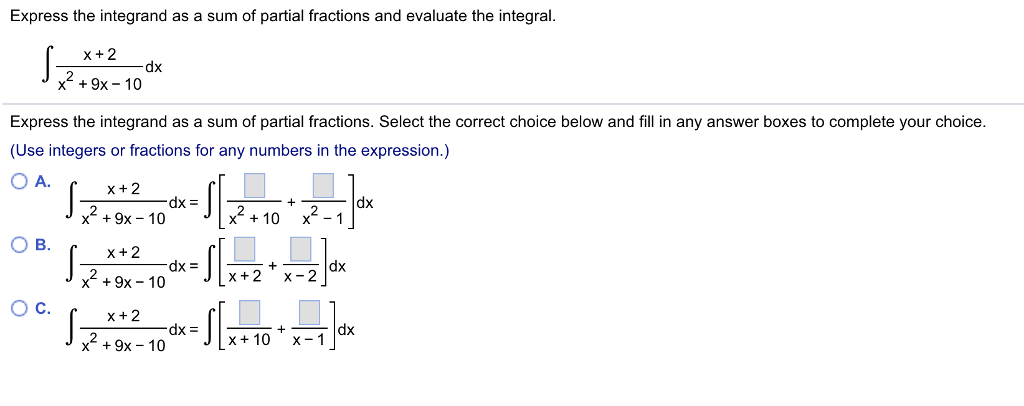 Solved Express the integrand as a sum of partial fractions | Chegg.com