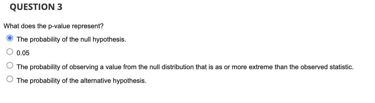Solved What does the p-value represent? The probability of | Chegg.com