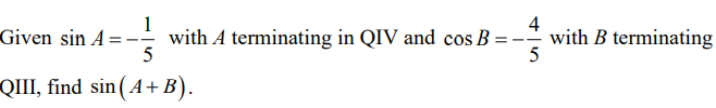 Solved Given sinA=−51 with A terminating in QIV and cosB=−54 | Chegg.com