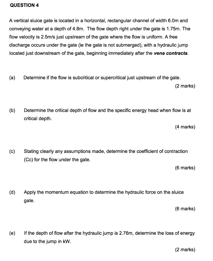 Solved QUESTION 4 A vertical sluice gate is located in a | Chegg.com