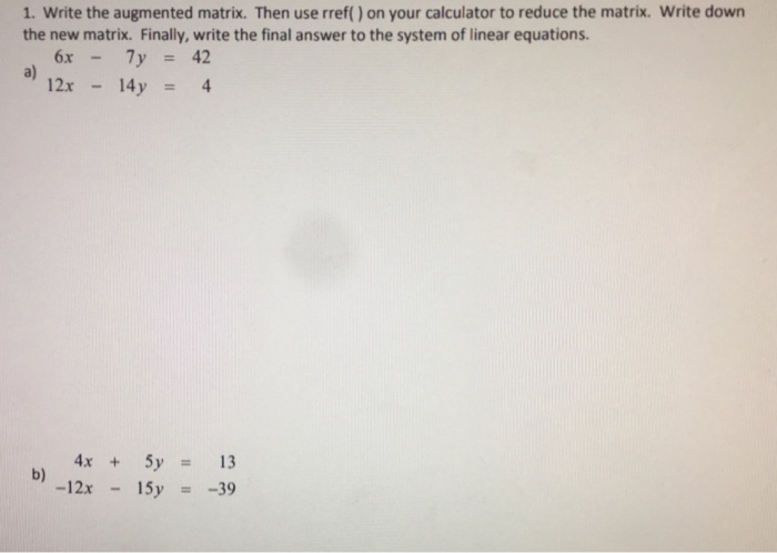 Solved 1. Write the augmented matrix. Then use rref() on | Chegg.com