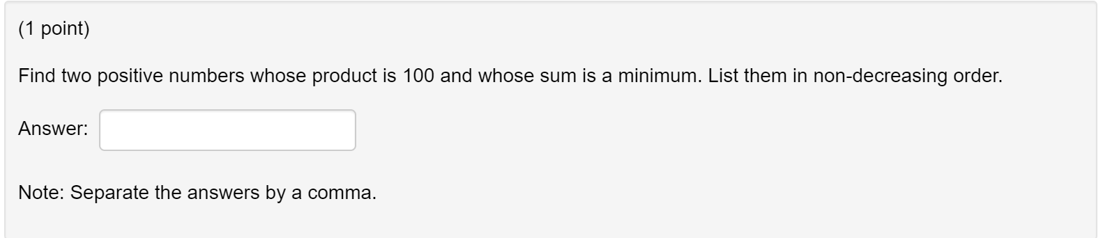 Solved (1 point) Find two positive numbers whose product is | Chegg.com