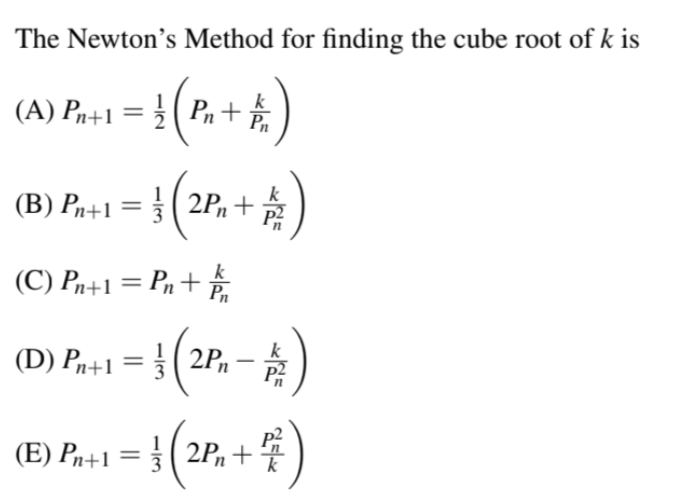 Solved The Newtons Method For Finding The Cube Root Of K Is