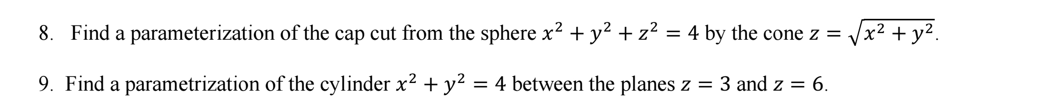Solved 8. Find a parameterization of the cap cut from the | Chegg.com